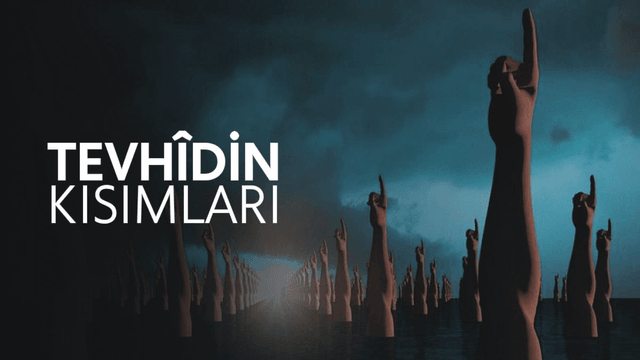 Tevhîdin Kısımları | İlliyyûn TV